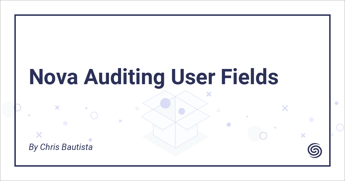 Auditing User Fields - Nova Packages