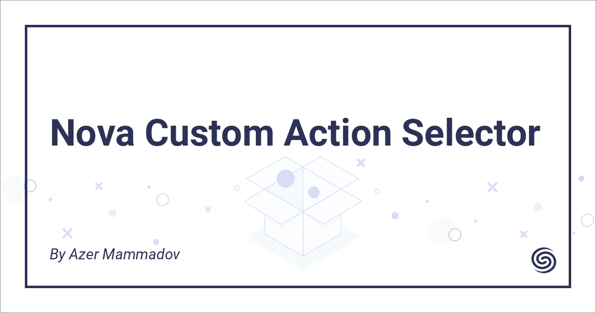 Custom Action Selector - Nova Packages