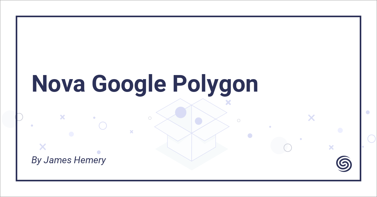Google Polygon - Nova Packages Google Polygon - Nova Packages