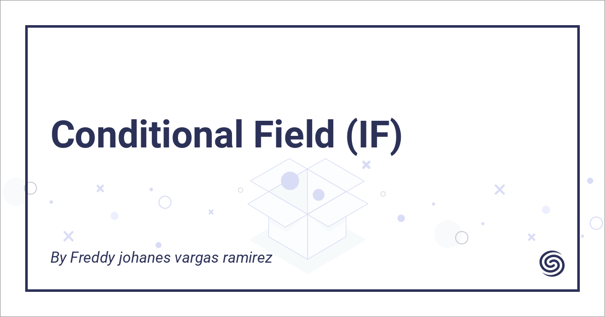 Conditional Field (IF) - Nova Packages Conditional Field (IF) - Nova Packages