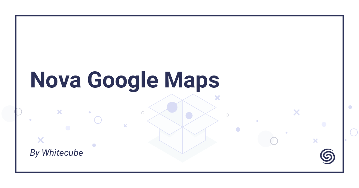 Google Maps - Nova Packages Google Maps - Nova Packages