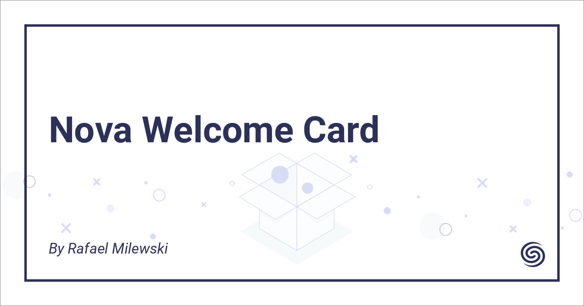 Welcome Card - Nova Packages Welcome Card - Nova Packages